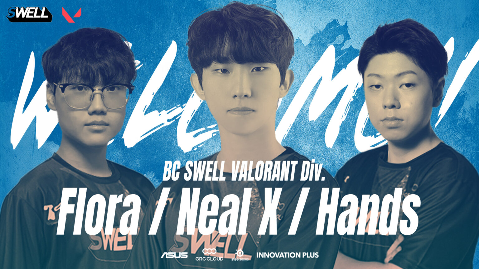 【VALORANT部門】 Hands / Neal X / Flora選手加入 – SWELL